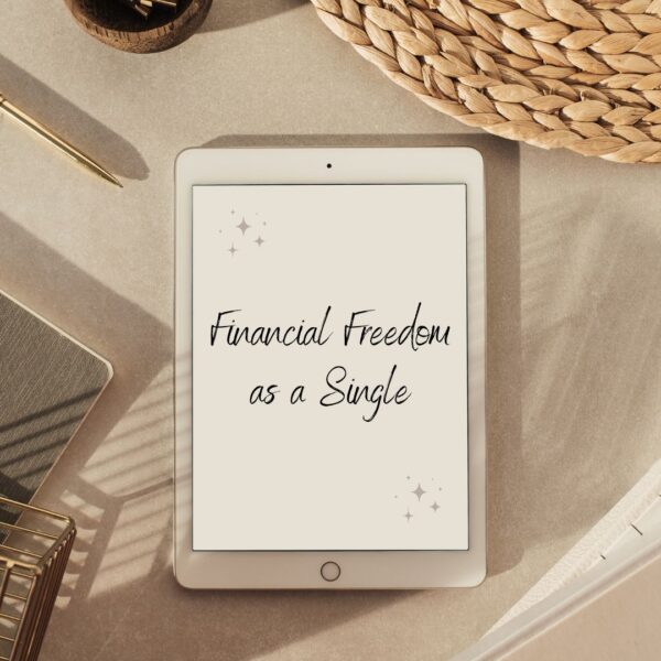 Financial Freedom as a Single – Single Chronicles 7